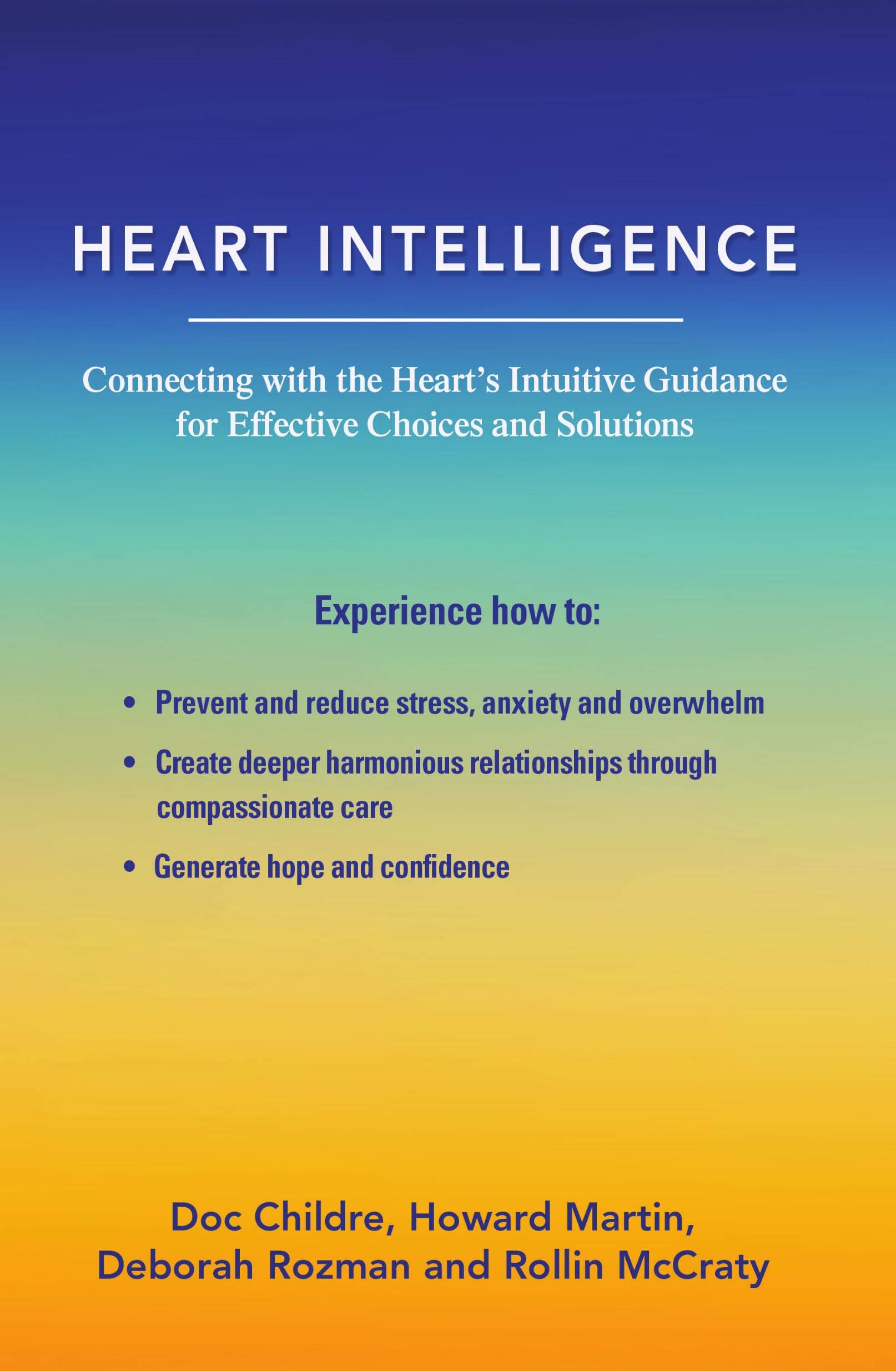 Heart Intelligence: Connecting with the Heart's Intuitive Guidance for ...